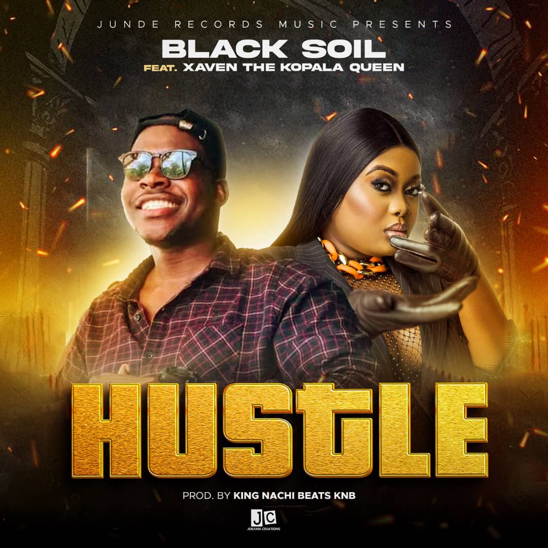 Black Soil Ft. Xaven - Hustle | KwazanMusicBlog