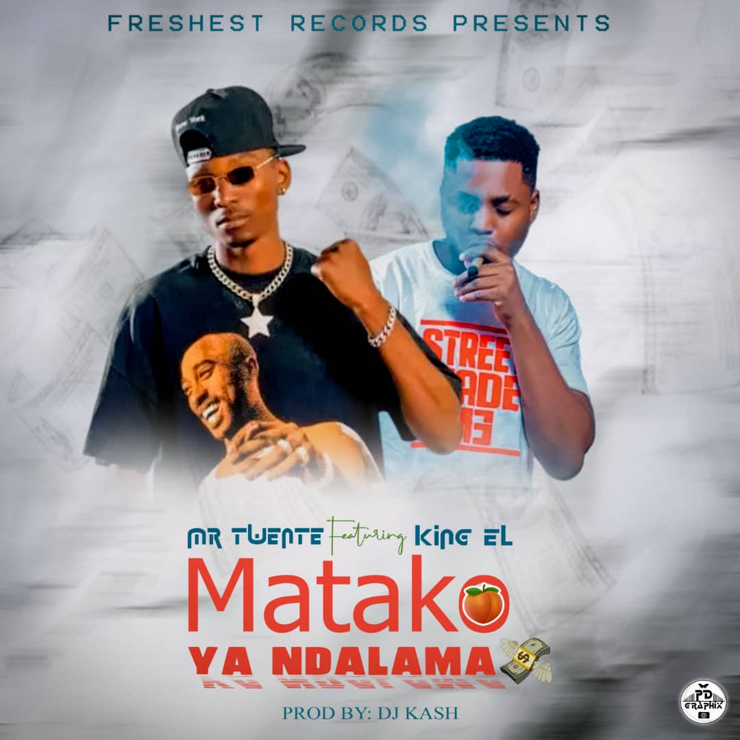 Mr. Twente Ft. King EL - Matako Ya Ndalama | KwazanMusicBlog