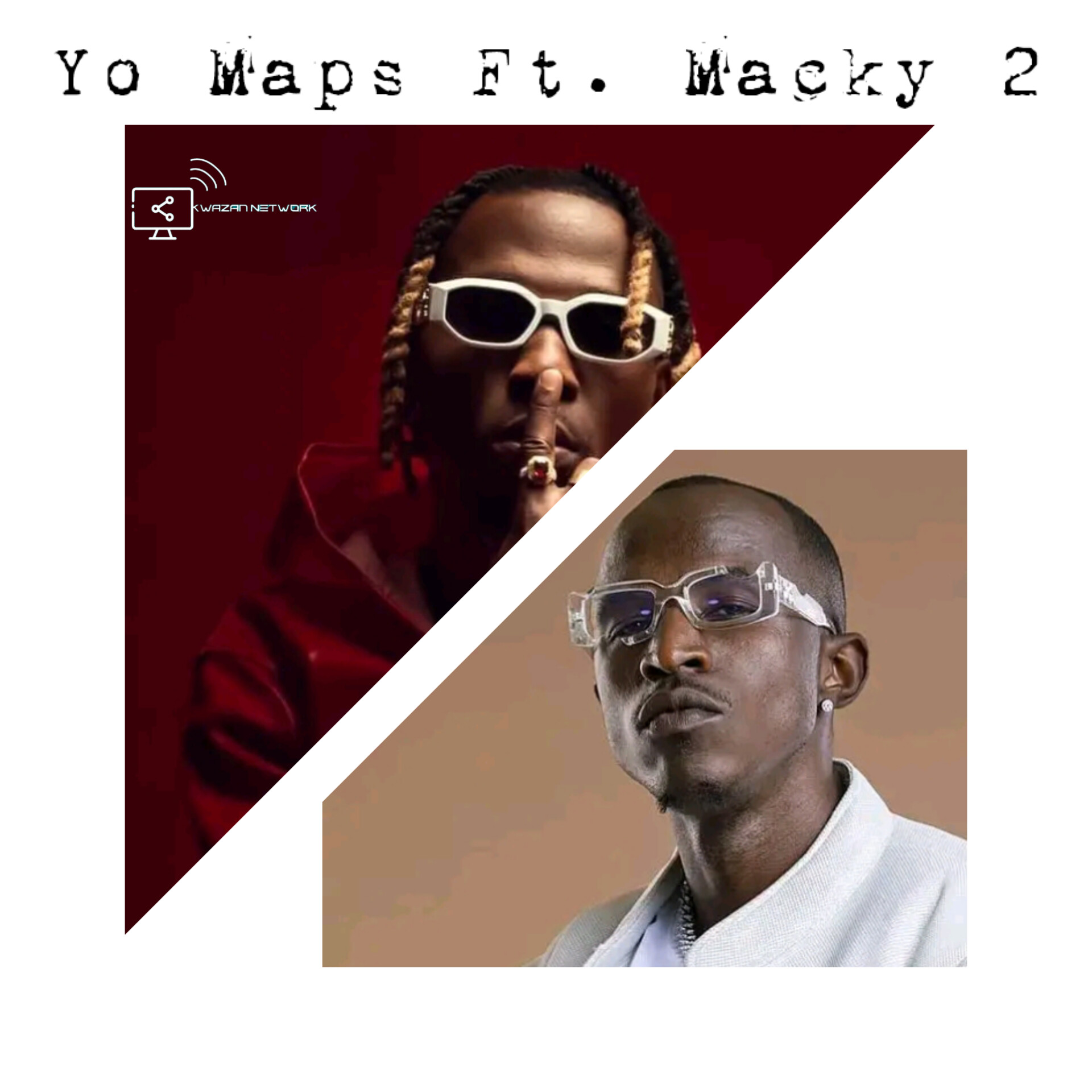 Yo Maps Ft. Macky 2 - Kanofye | KwazanMusicBlog