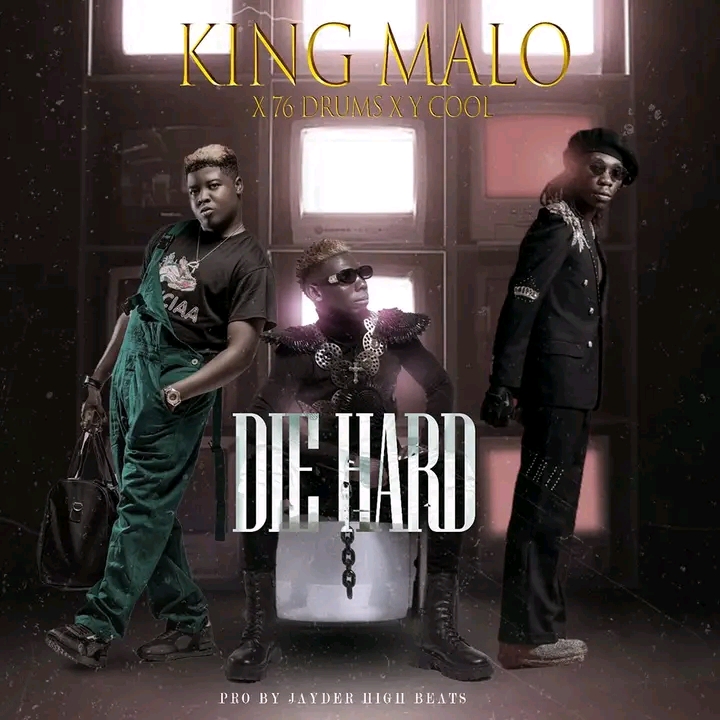 King Malo Ft. 76 Drums x Y Cool - Die Hard | KwazanMusicBlog