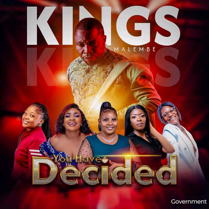 Kings Mumbi Malembe - You Have Decided | KwazanMusicBlog