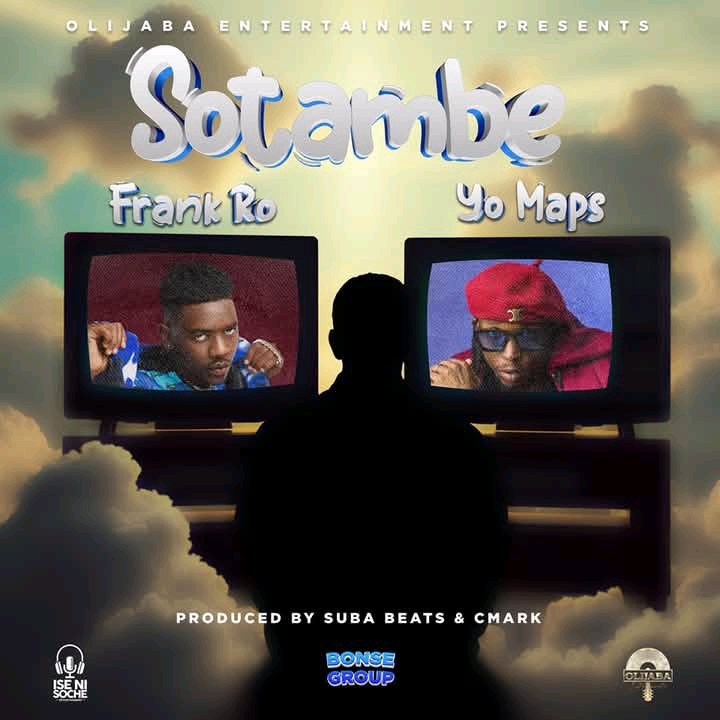 Frank Ro Ft. Yo Maps - Sotambe | KwazanMusicBlog
