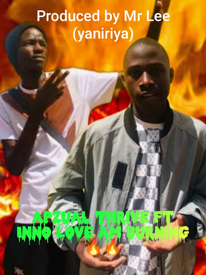 Apzual Thrive Ft Inno Love - AM Burning | KwazanMusicBlog