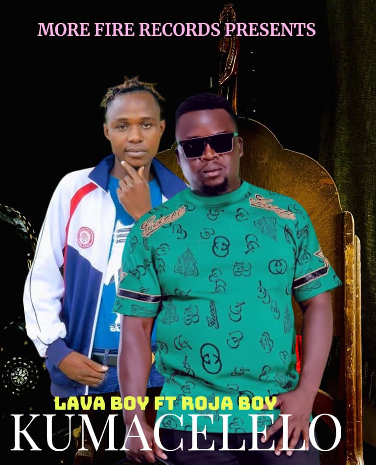 Lava Boy Ft. Roja Boy - Kumacelelo | KwazanMusicBlog