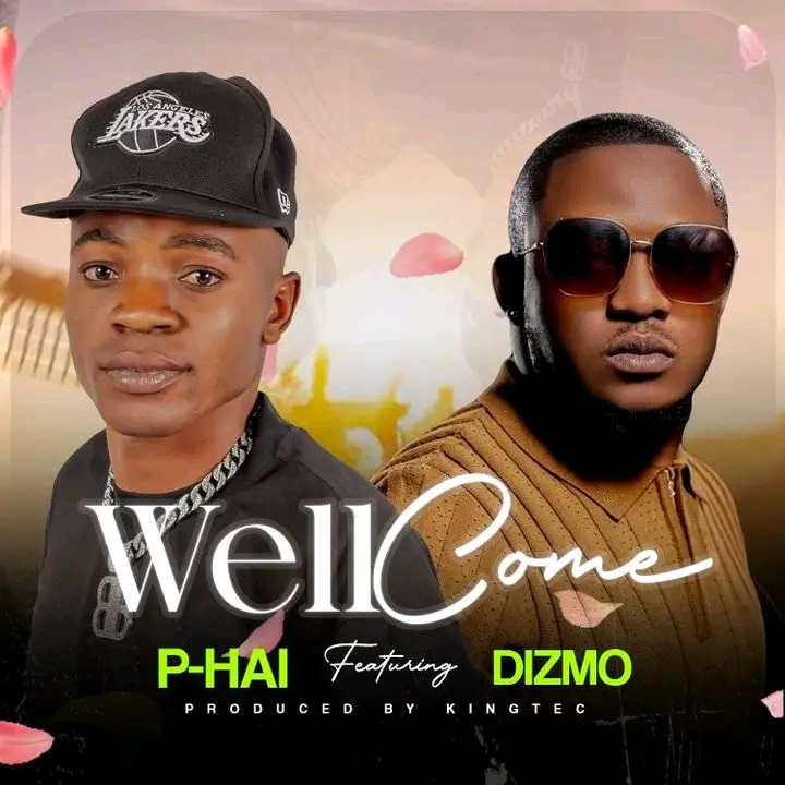 P Hai Ft. Dizmo - Welcome | KwazanMusicBlog